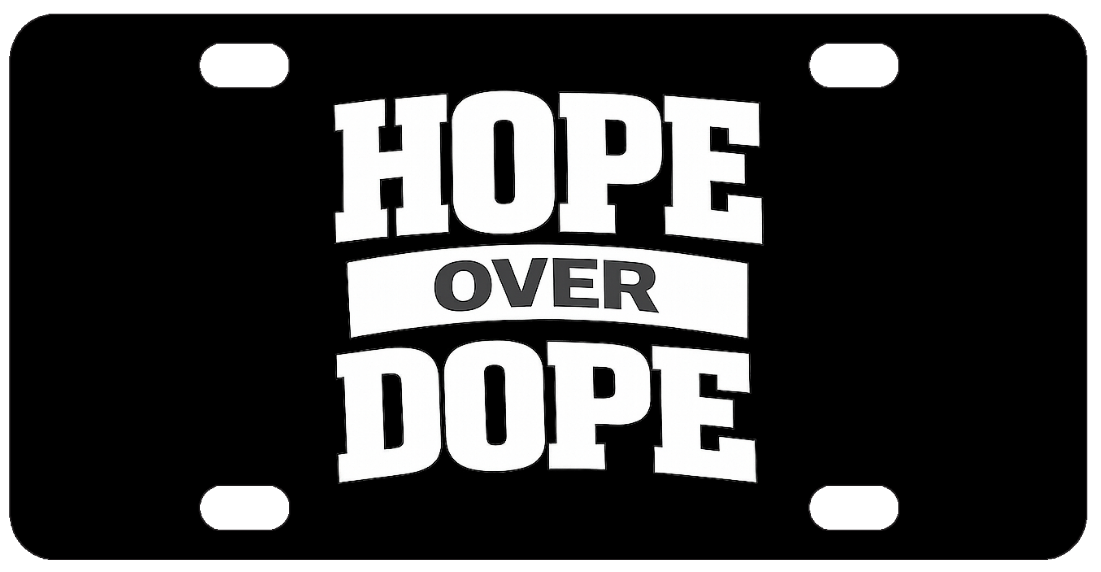 Recovery - Hope Over Dope - License Plate – Custom Creations