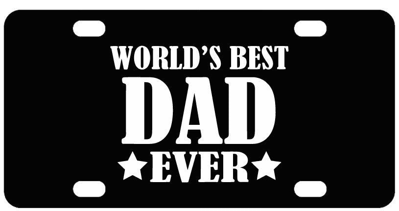 World's Best Dad Ever License Plate – Custom Creations