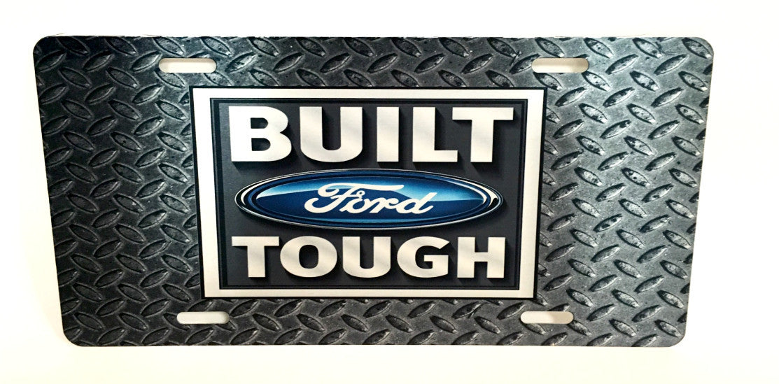 Ford "Built Ford Tough" License Plate – Custom Creations